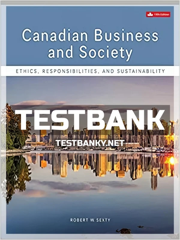 Test Bank for Canadian Business & Society Ethics Responsibilities and ...